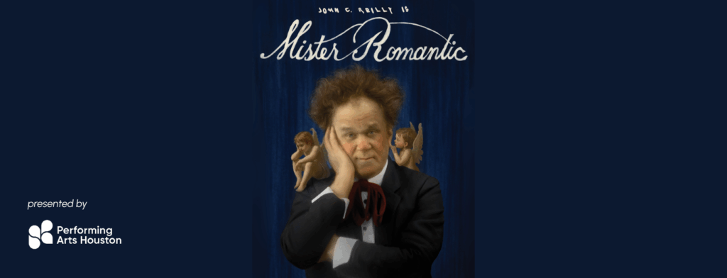 John C. Reilly is Mister Romantic - The Hobby Center